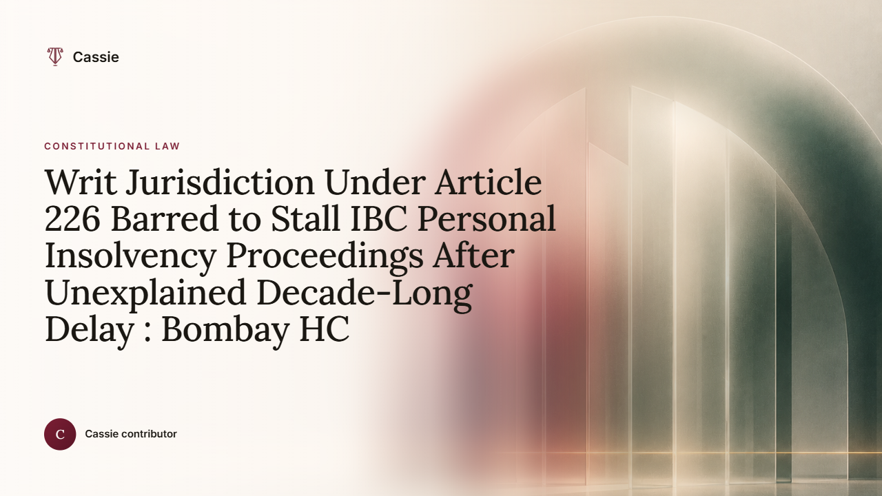 Writ Jurisdiction Under Article 226 Barred to Stall IBC Personal ...